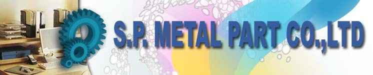 FACILITY : บริษัท เอส.พี. เมทัลพาร์ท | S.P. Metal Part Co.,Ltd